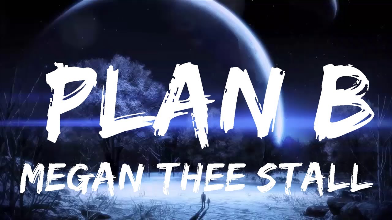 Megan Thee Stallion - Plan B (Lyrics) | Music one for me - YouTube