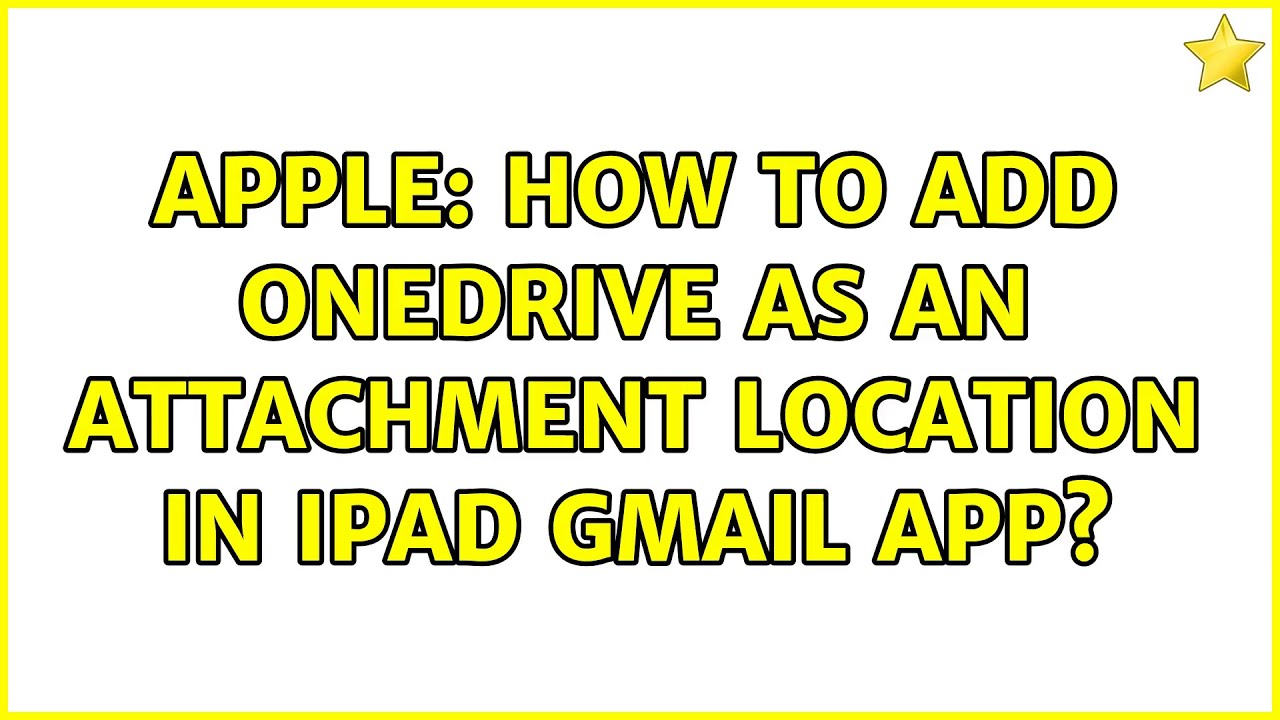 Apple: How to add OneDrive as an attachment location in iPad Gmail app ...