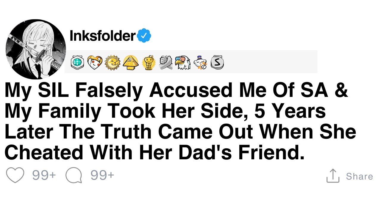 [Full Story] My SIL Falsely Accused Me Of SA & My Family Took Her Side ...