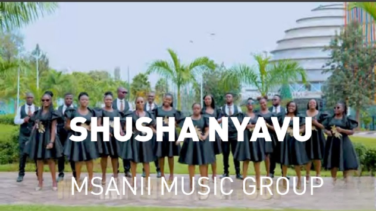 SHUSHA NYAVU BY MSANII MUSIC GROUP - YouTube