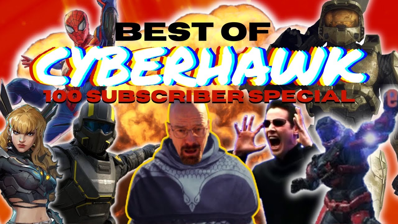 100 SUBSCRIBER SPECIAL | BEST OF CYBERHAWK - YouTube