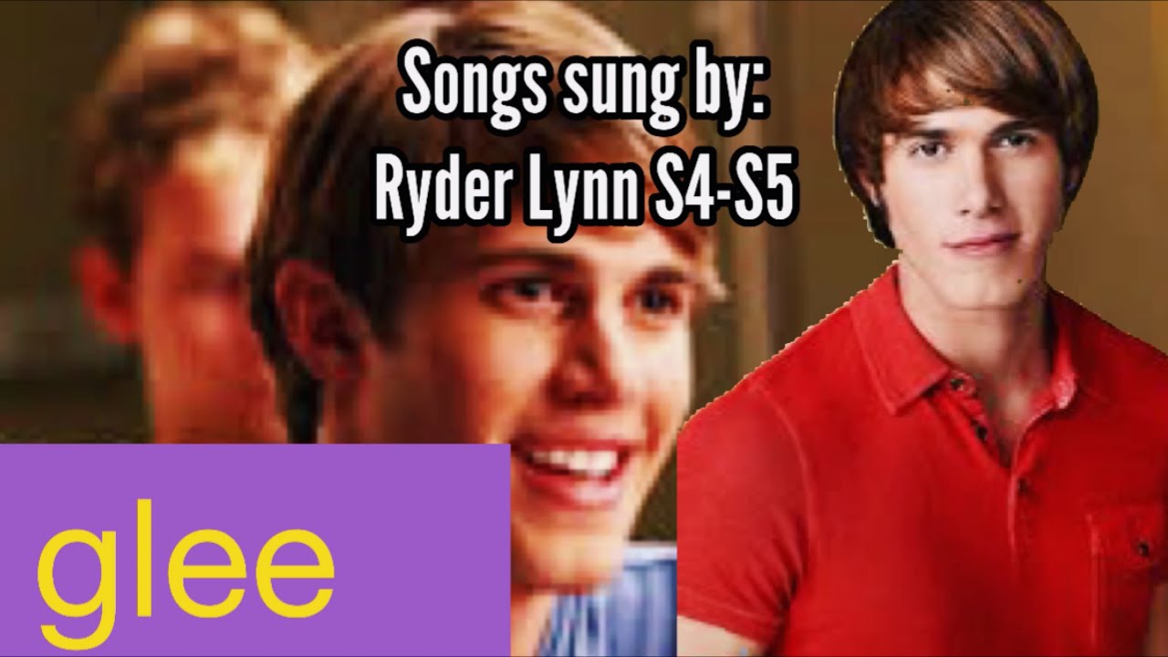 GLEE- ALL SONGS SUNG BY: Ryder Lynn - YouTube