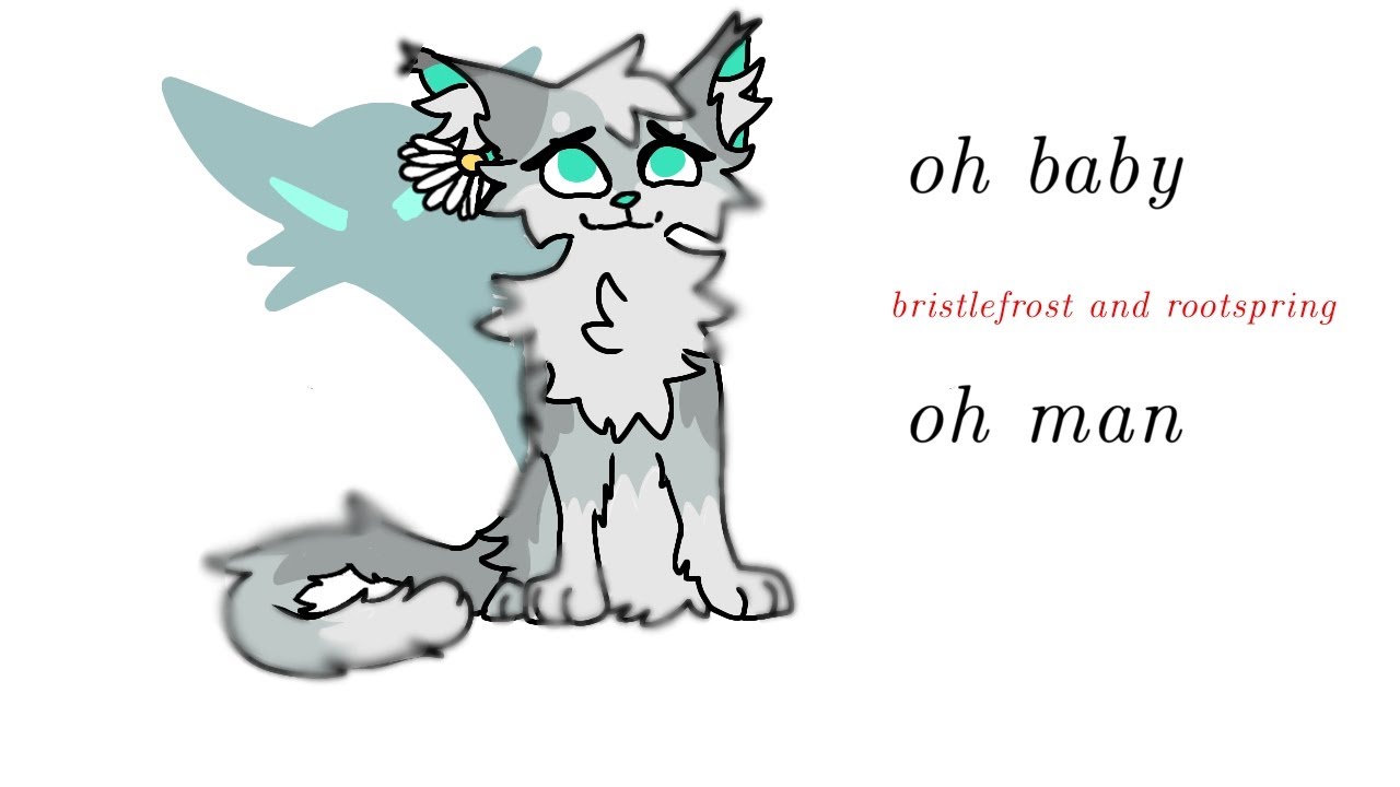 oh baby..- bristlefrost and rootspring - YouTube