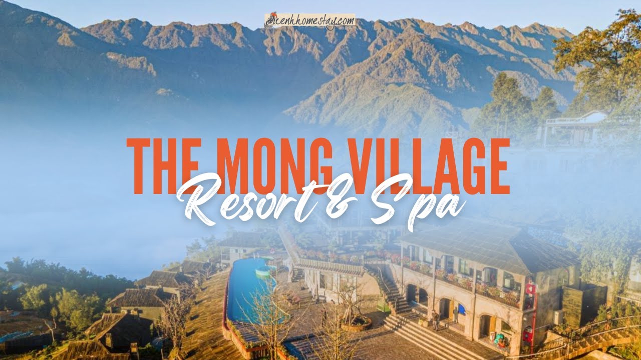 The Mong Village Resort & Spa - Nghỉ dưỡng yên bình ngắm view núi thơ ...