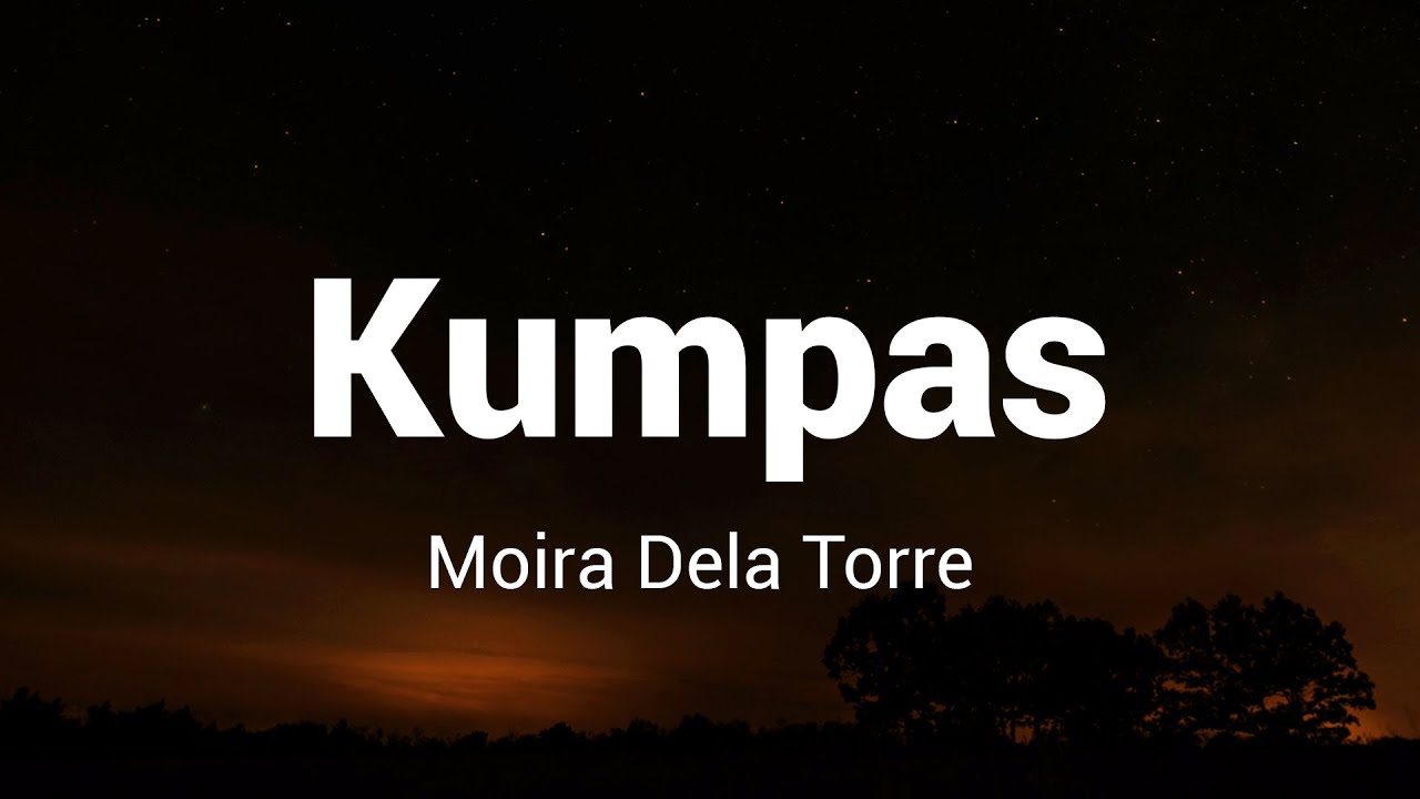 Moira Dela Torre - Kumpas (Lyrics) - YouTube