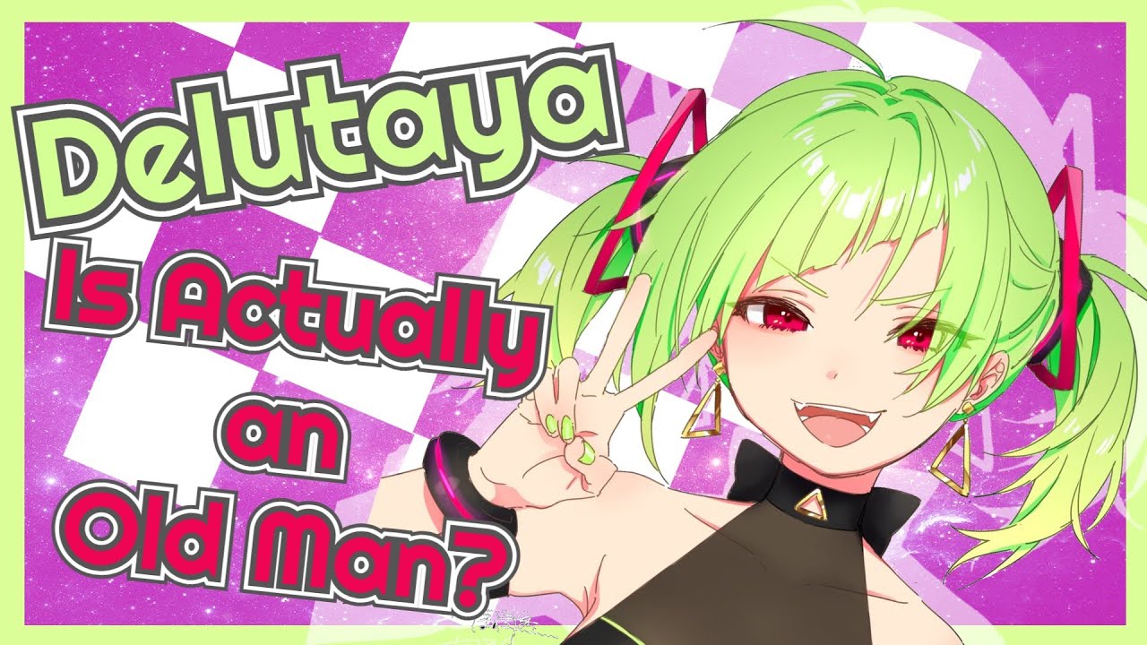 Delutaya - This Cute Vtuber is Actually an Old Man? - YouTube