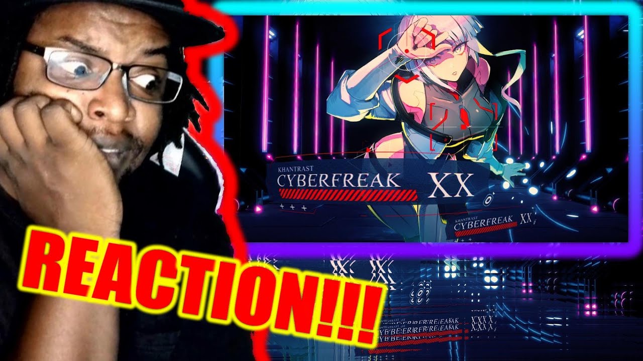 Khantrast - Cyberfreak (Official AMV) DB Reaction - YouTube