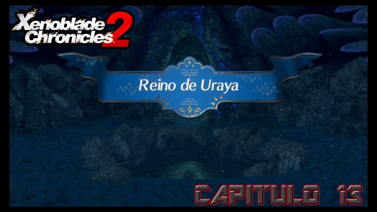 XENOBLADE CHRONICLES 2 (SWITCH): CAPITULO 13 - EL REINO DE URAYA - YouTube