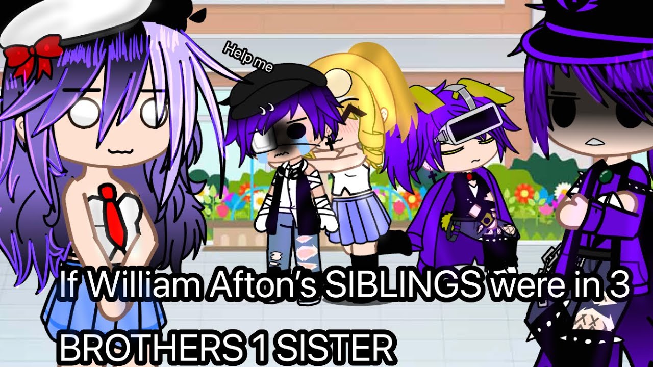 If William Afton’s siblings were in 3 brothers 1 sister//FNAF//My AU ...
