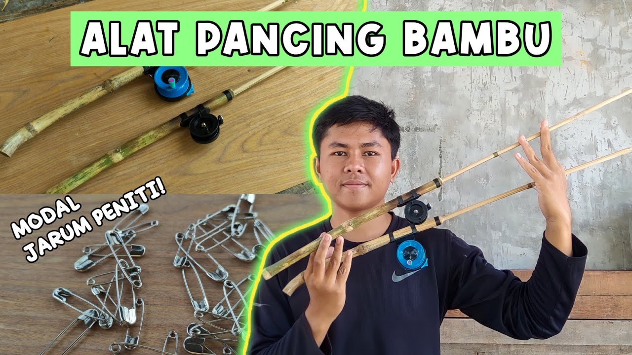 Bikin Joran Pancing Dari Bambu dan Jarum Peniti - BAMBOO FISHING ...