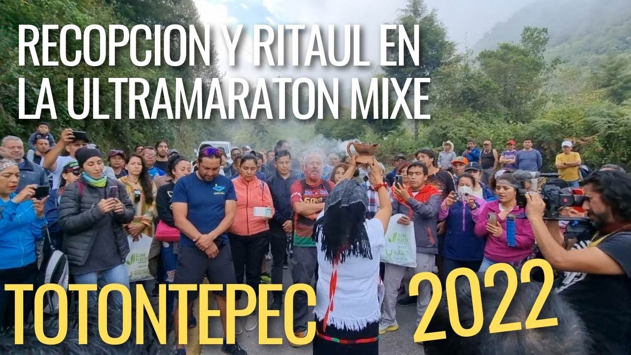 RECEPCION Y RITUAL DE LOS CORREDORES EN LA ULTRAMARATON EN TOTONTEPEC ...