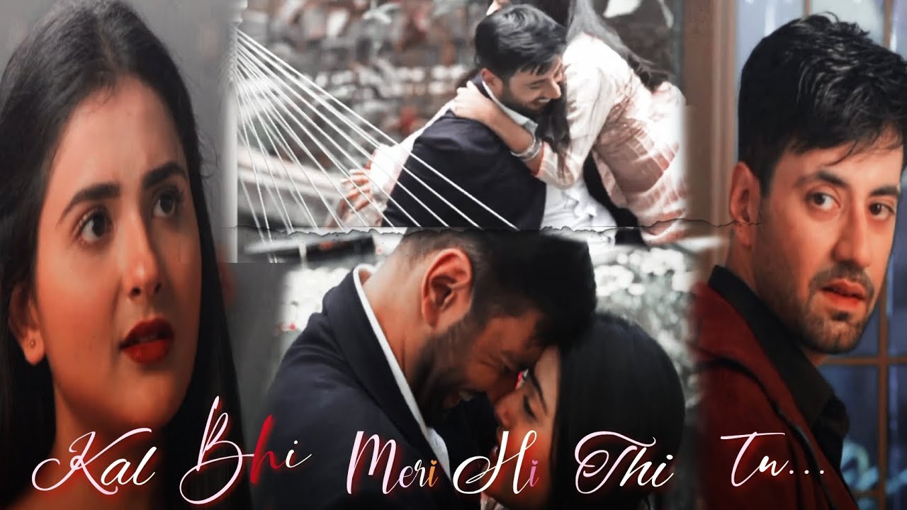 Kal Bhi Meri Hi Thi Tu Meri Hogi Kal... - YouTube