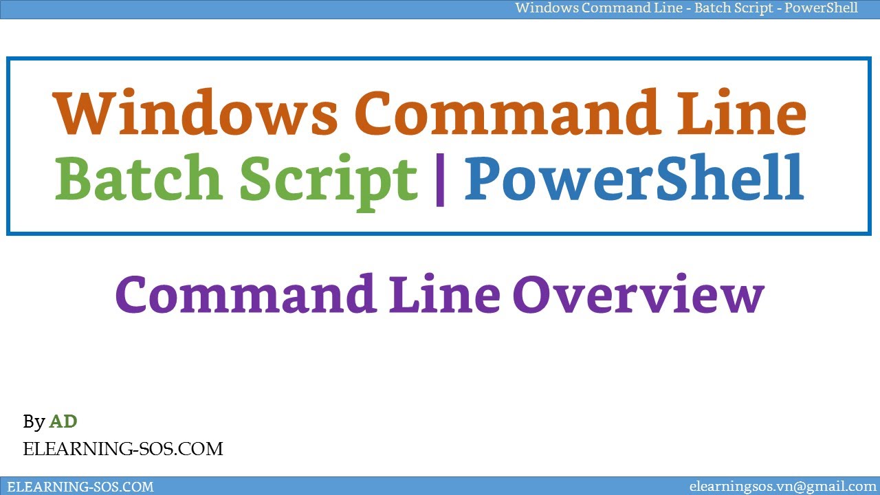 [Windows Command Line | Batch Script]_001_Command Line Overview_Tổng ...