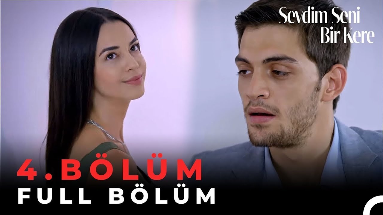 Sevdim Seni Bir Kere - 4. Bölüm - YouTube