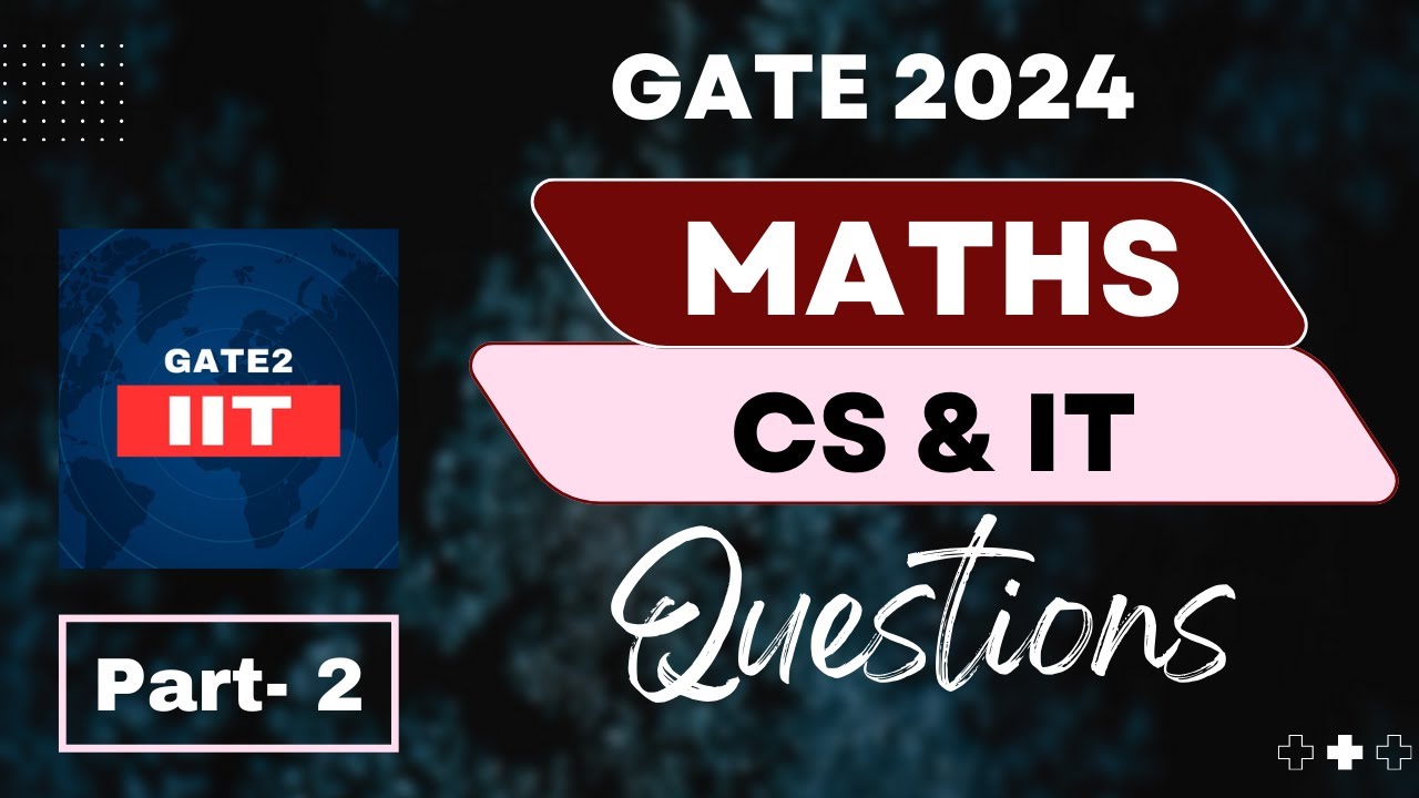Detailed Solutions of Math Questions | GATE CS & IT 2024 | #gate #iit # ...