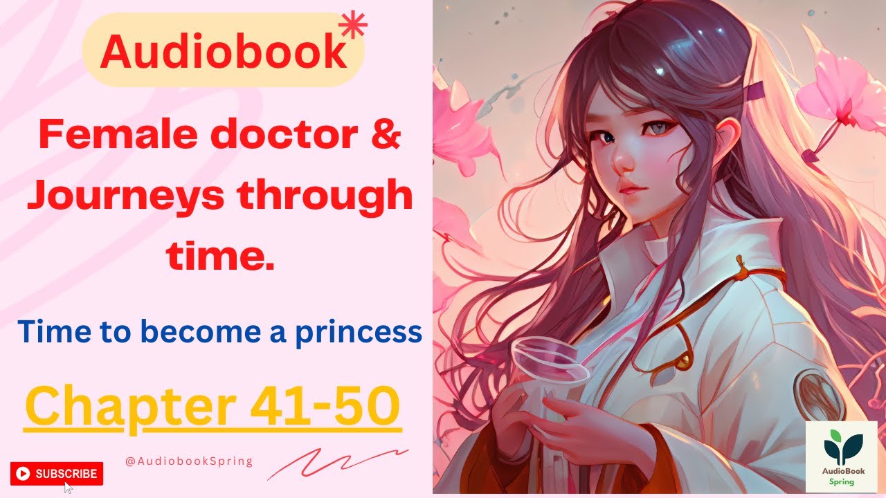Chapter 41- 50 Female doctor & Journeys through time [Audiobook] - YouTube