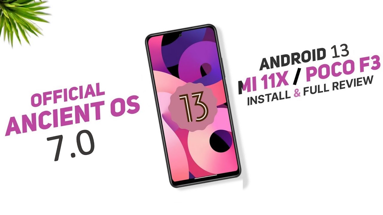 Xiaomi Mi 11X Android 13 | How to install Official Ancient OS 7.0 ...