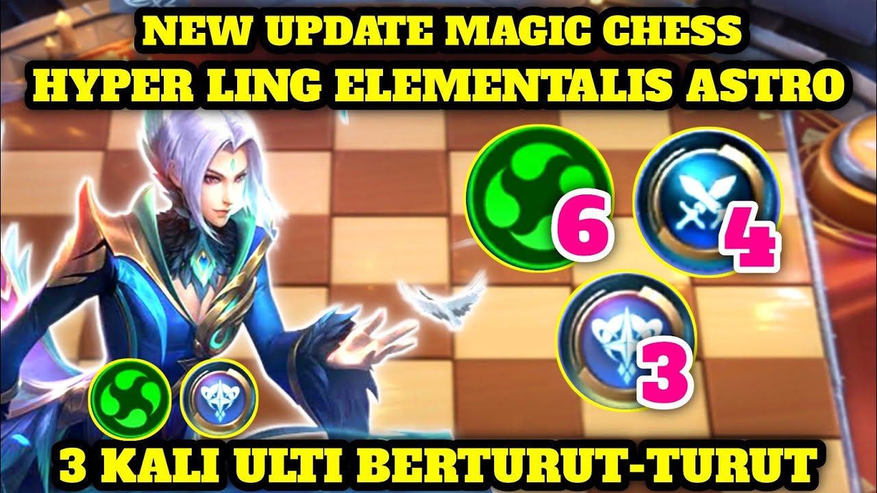 NEW UPDATE MAGIC CHESS||HYPER LING ELEMENTALIS ASTRO POWER||BISA 3 KALI ...