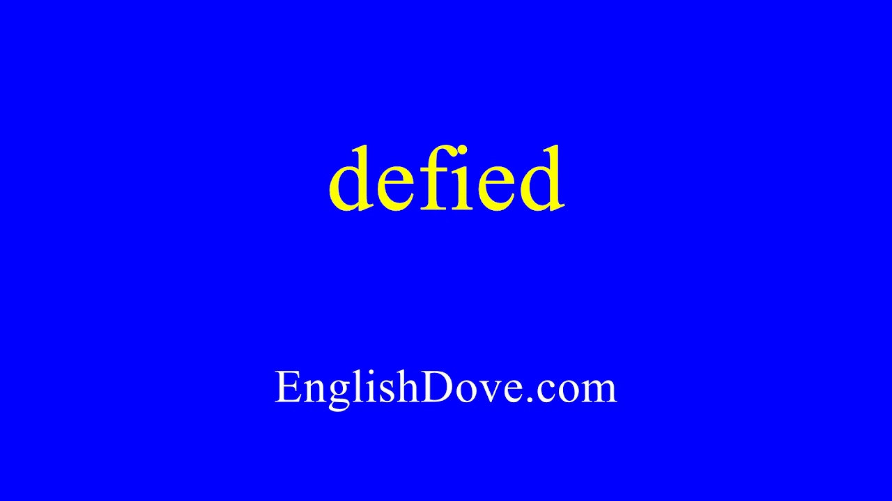 How to pronounce defied in American English. - YouTube