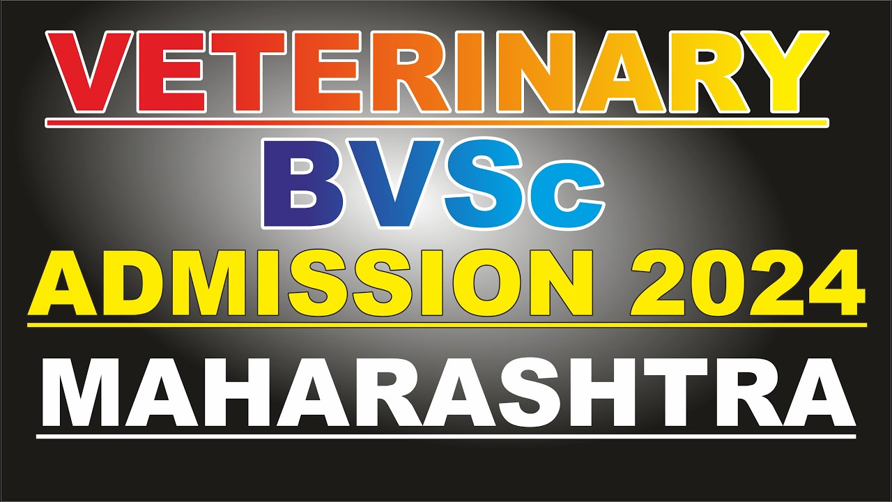 veterinary BVSc admission process complete information 2024 Maharashtra ...