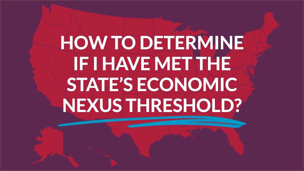 Decoding Economic Nexus: A Guide to Determining Your State's Threshold ...