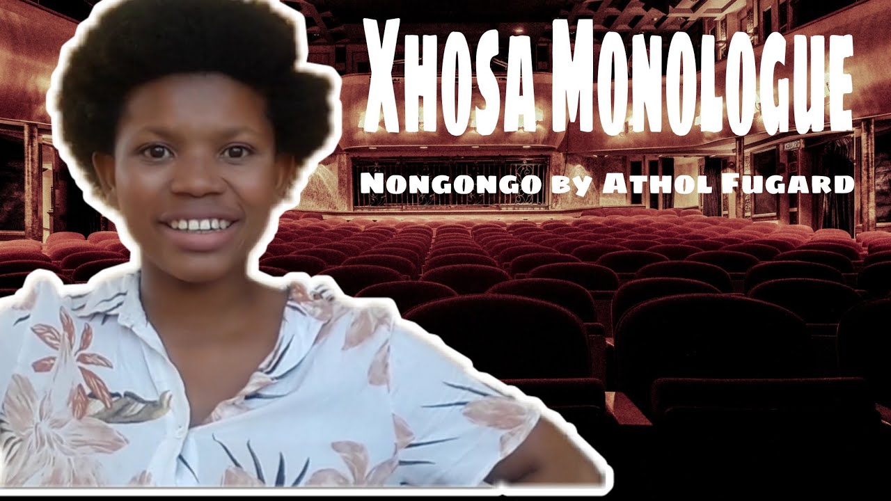 South African Monologue for Auditions | Xhosa Monologue | Nongongo ...