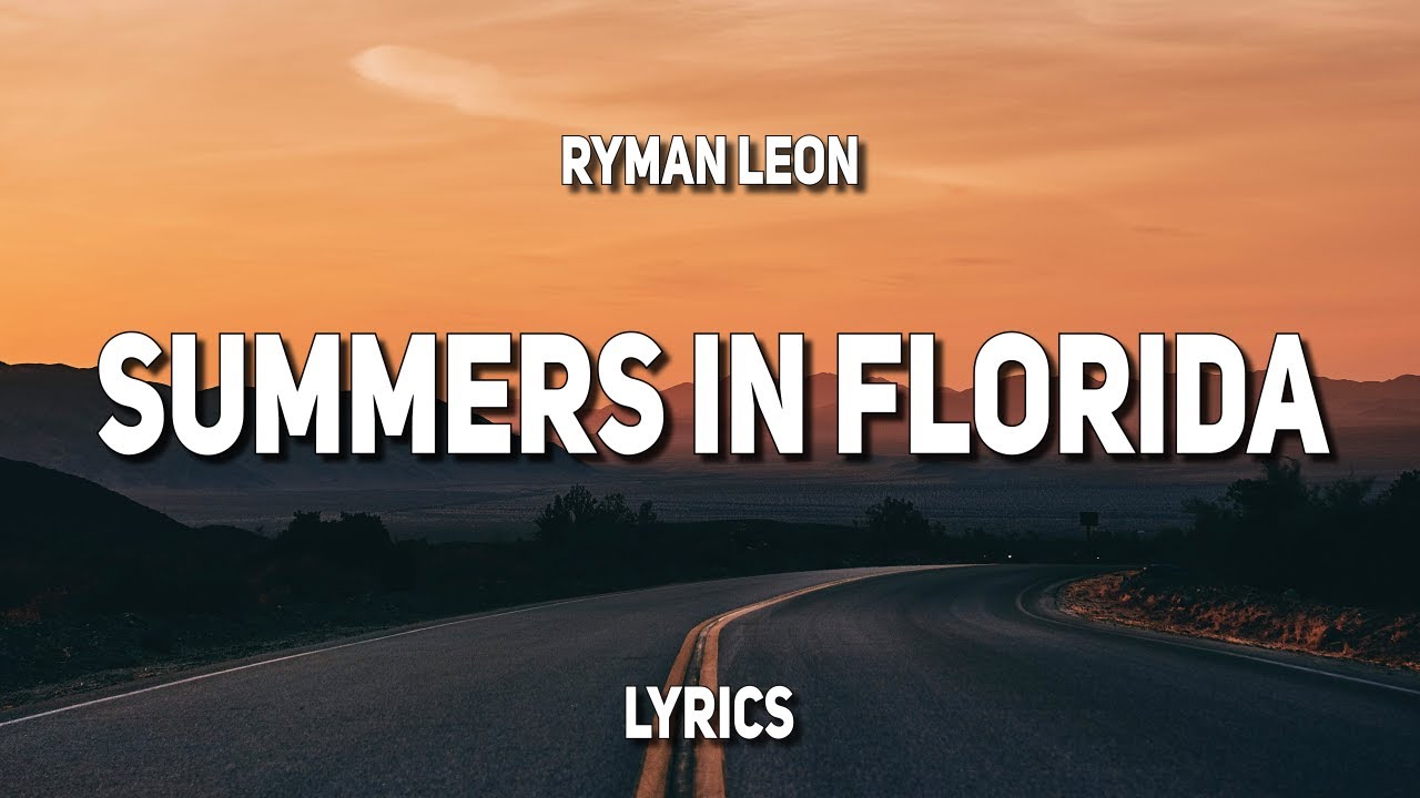 ryman leon - summers in florida (Lyrics) - YouTube
