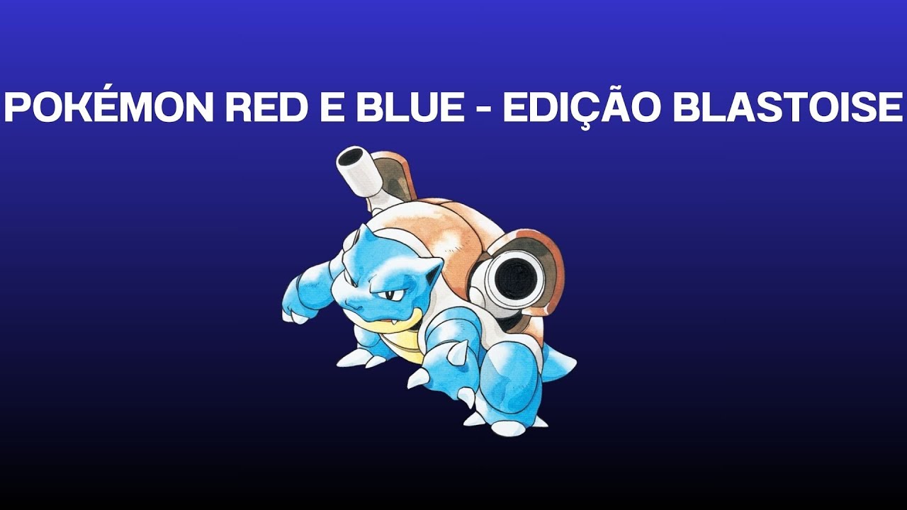 Dream Team Pokémon Red e Blue - Blastoise - YouTube