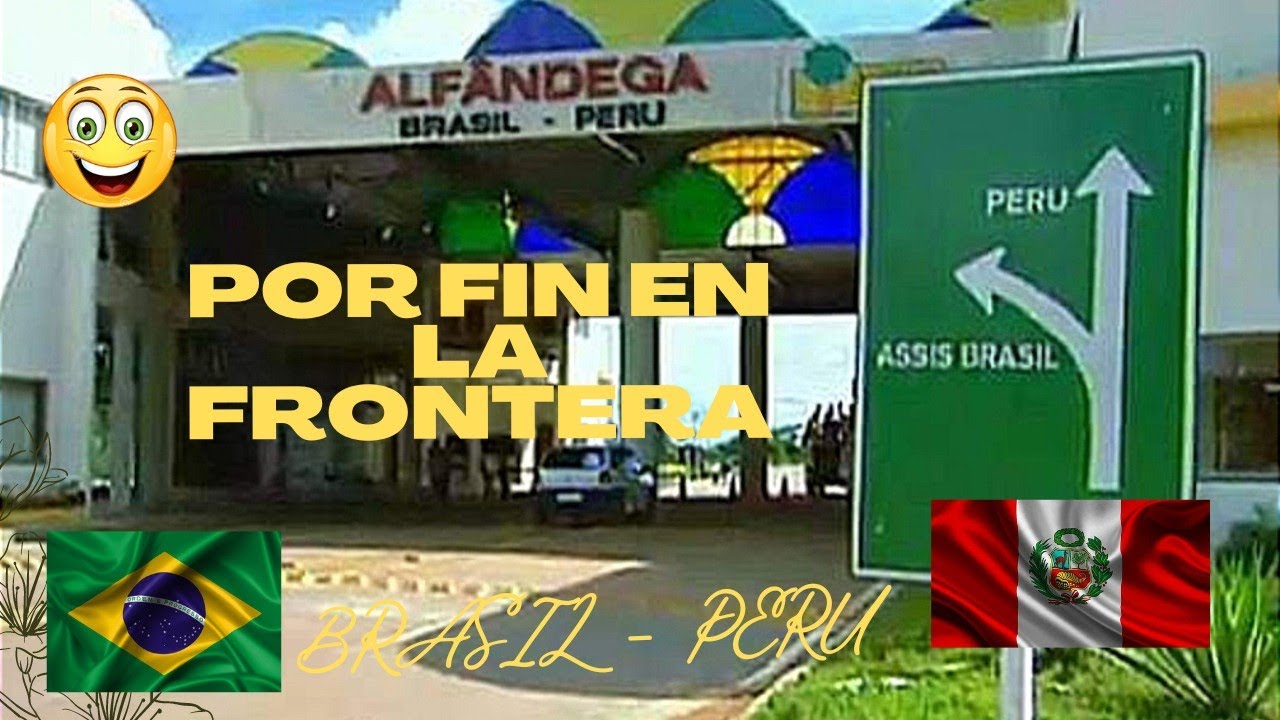 VIAJE A LA FRONTERA cap.3 - frontera Perú - Brasil - YouTube