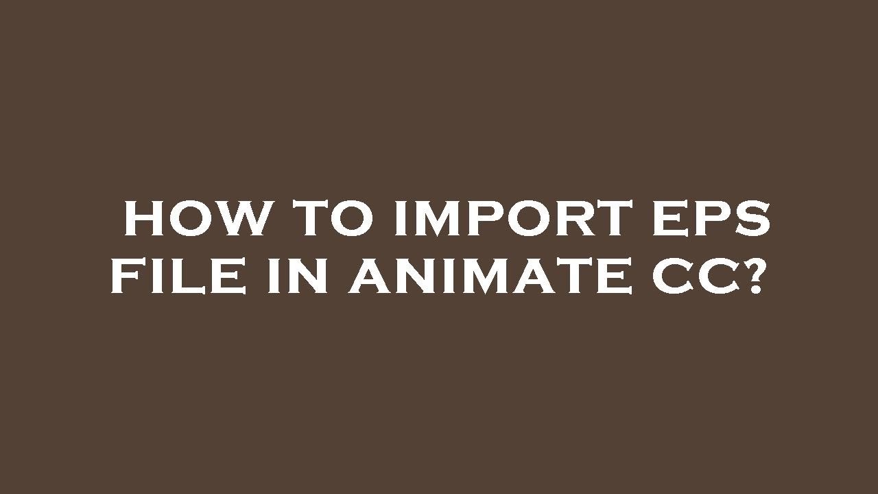 How To Import Eps File In Animate Cc YouTube how-to-import-eps-file-in-animate-cc-youtube