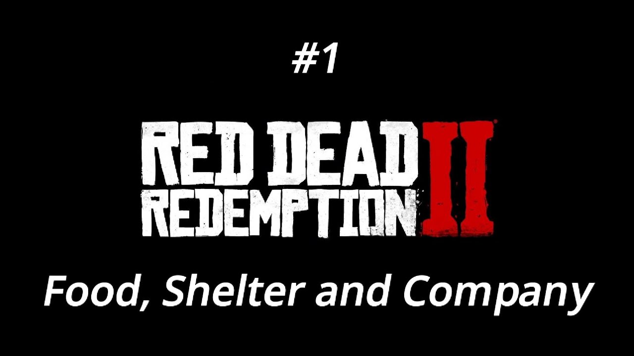 Red Dead Redemption 2 Gameplay - 1 - Food, Shelter and Company - YouTube