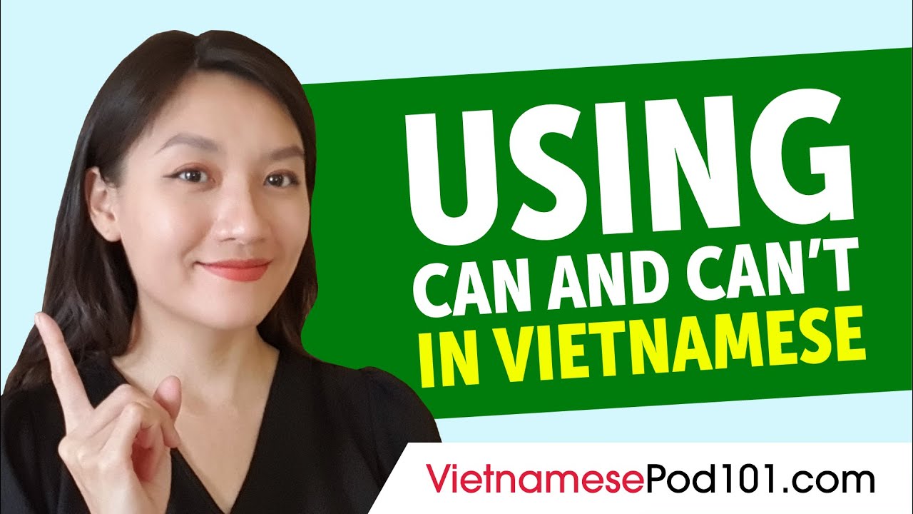 How to Use "CAN" and "CAN'T" in Vietnamese - YouTube