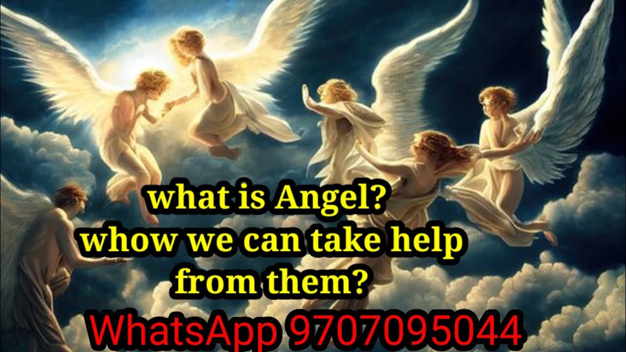 what is Angel. whow we can take help from them. Angels क्या है?हम उनसे ...