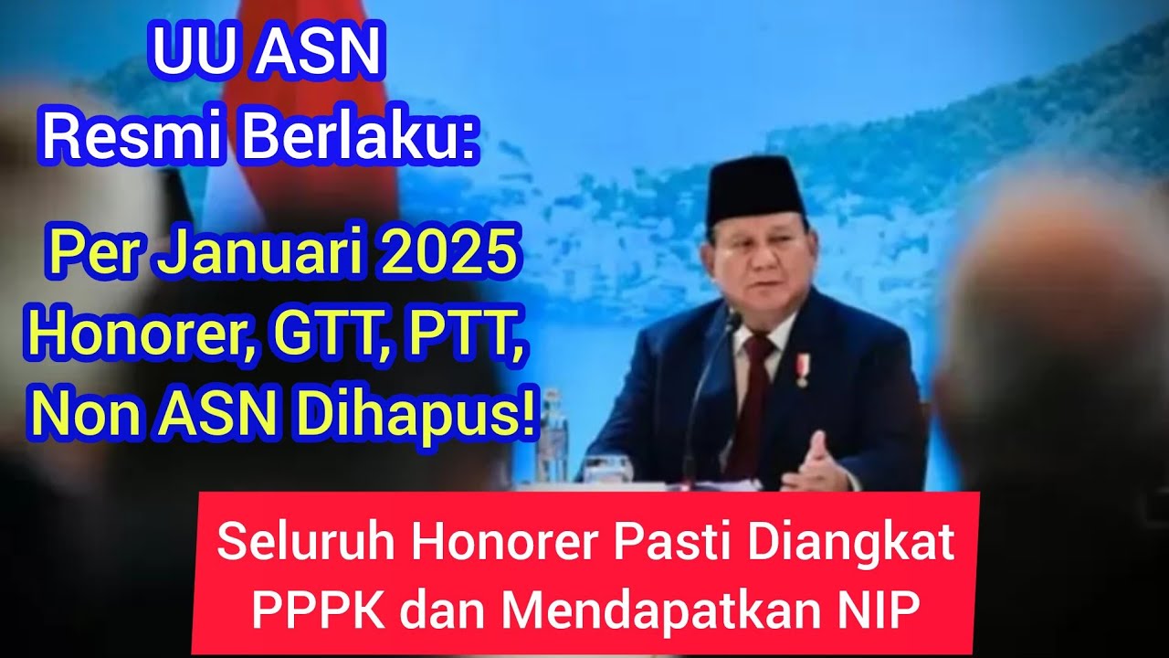 UU ASN Resmi Berlaku‼️Januari 2025: Honorer, GTT, PTT, Non ASN Dihapus, Semuanya Pasti Diangkat ...
