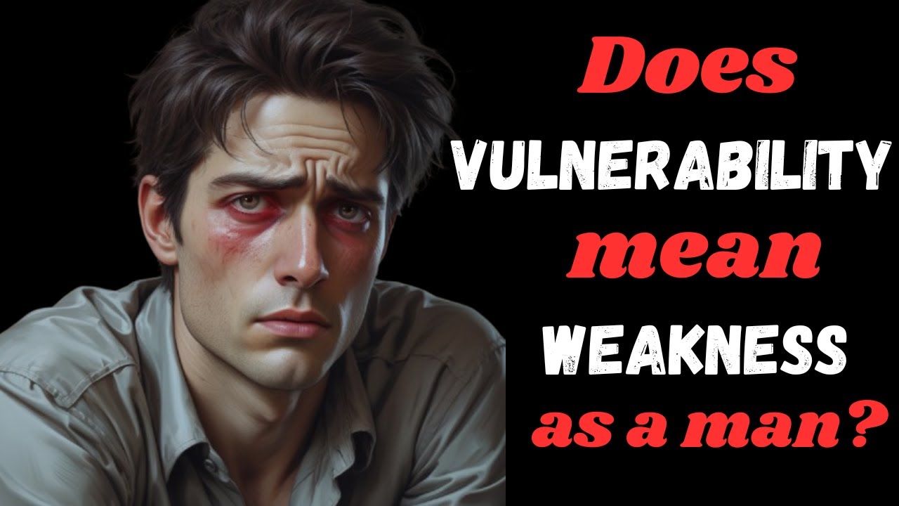 Why it's okay for men to be vulnerable and how to use it as strength # ...