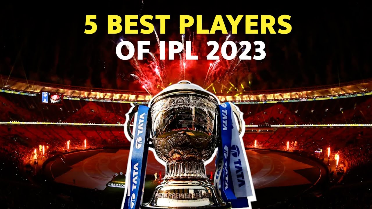 Top 5 performers of IPL 2023 season, 4th one will surprise you | 5 Best ...