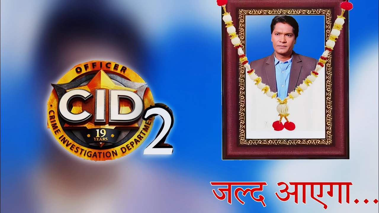 CID Season 2 is Back Comeback & Launch Date Revealed for 2024 | Aditya ...