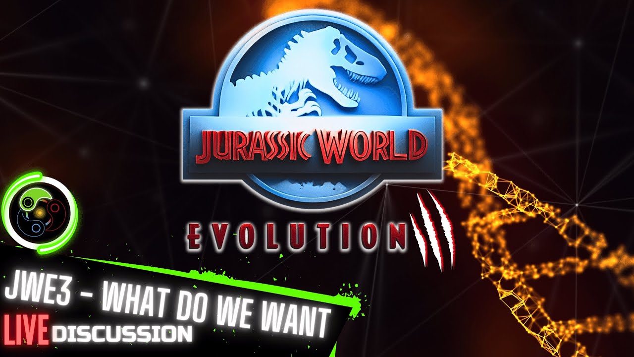 LETS DISCUSS JWE3 AND WHAT (REALISTICALLY) WE WANT: Jurassic World ...