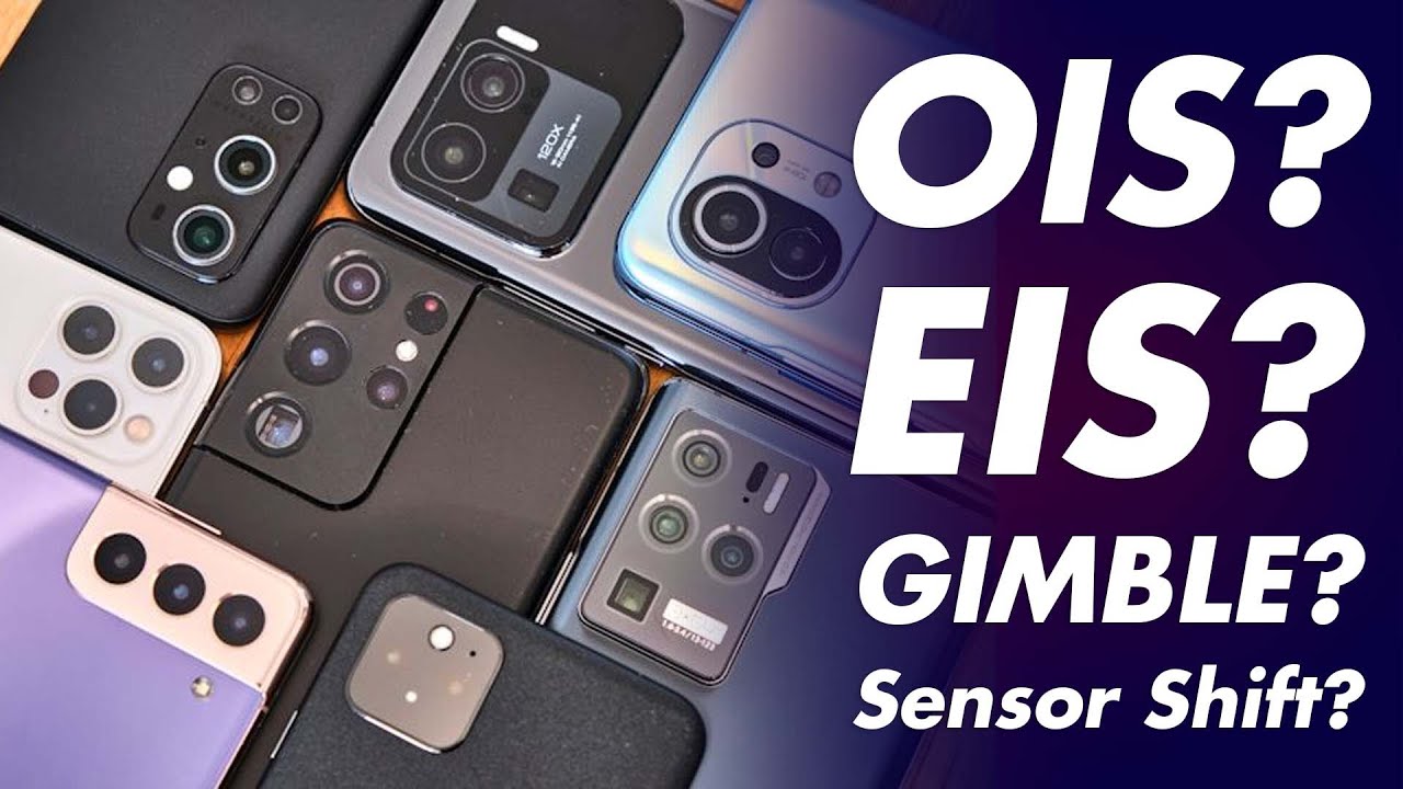 OIS VS EIS VS GIMBLE VS SENSOR SHIFT | Smartphone Image Stabilization ...