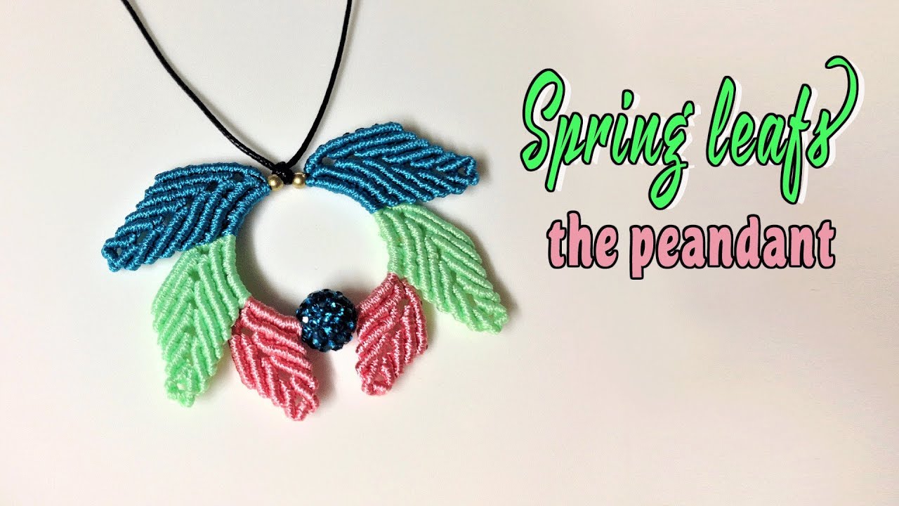 How to macrame: the spring leafs pendant - hướng dẫn thắt mặt dây ...