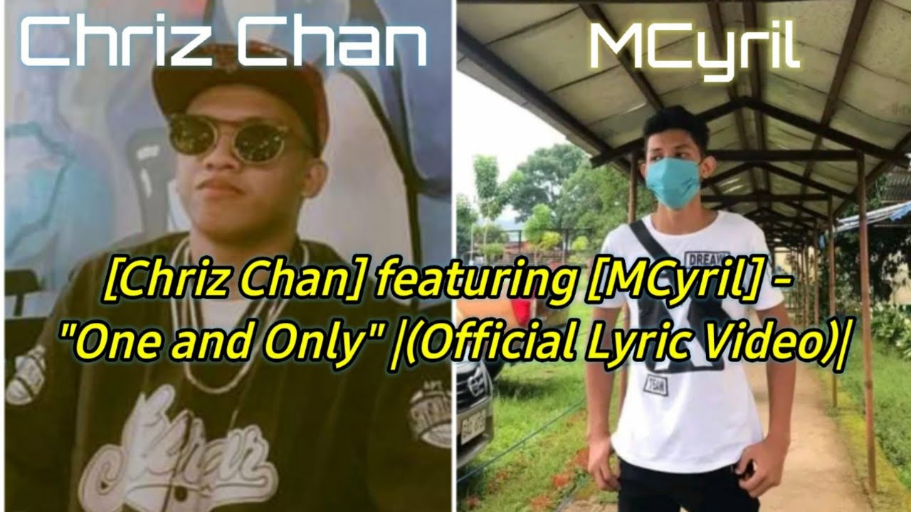 Chriz Chan feat. MCyril - One and Only (Official Lyric Video) - YouTube