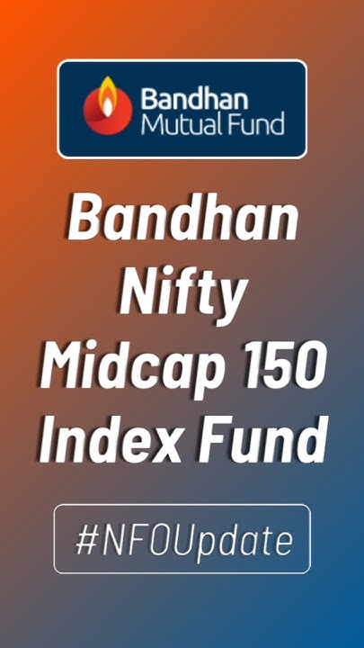 Bandhan Nifty Midcap 150 Index Fund Direct Growth: What You Need to Know - YouTube