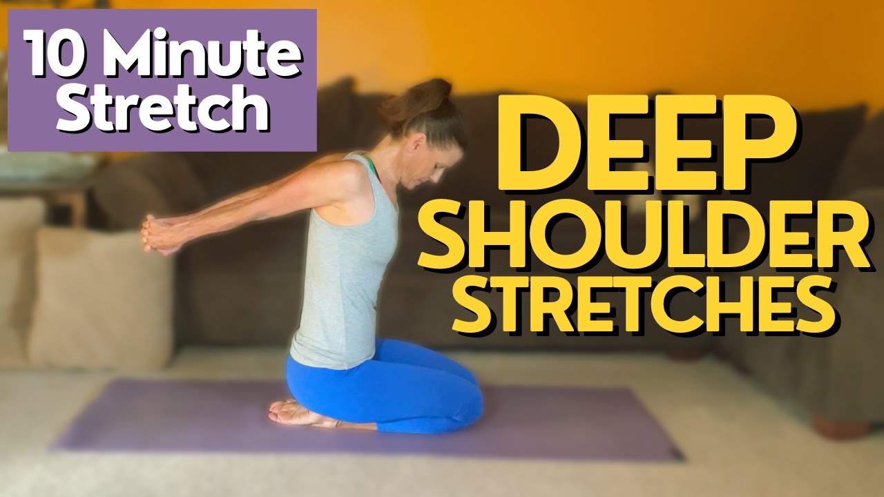 Deep Shoulder Stretches / 10 Minutes to looser the tightness and built ...