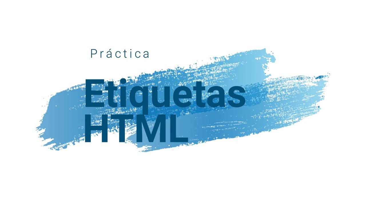 Clase practica etiquetas HTML - YouTube