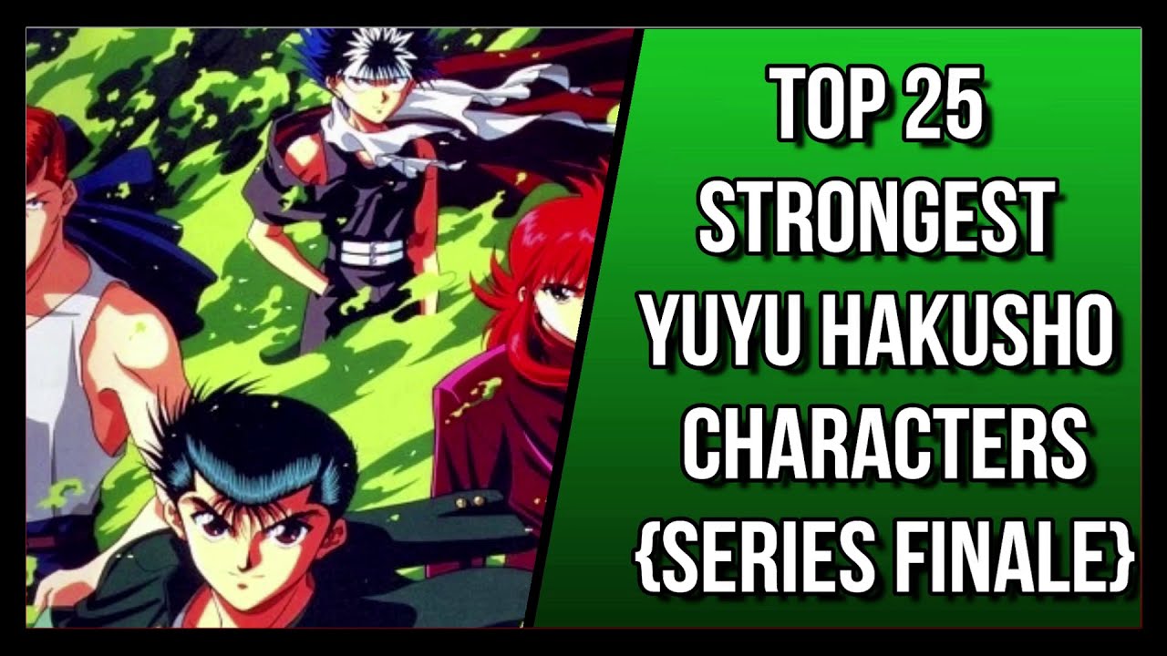Top 25 Strongest Yu Yu Hakusho Characters [Series Finale] - YouTube