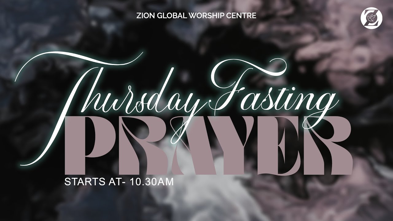 Thursday Online Fasting & Prayer 10/OCT/2024 - Live Zion Global Worship ...
