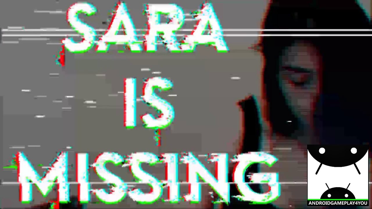 SIM - Sara Is Missing Android GamePlay Trailer [1080p/60FPS] (By ...