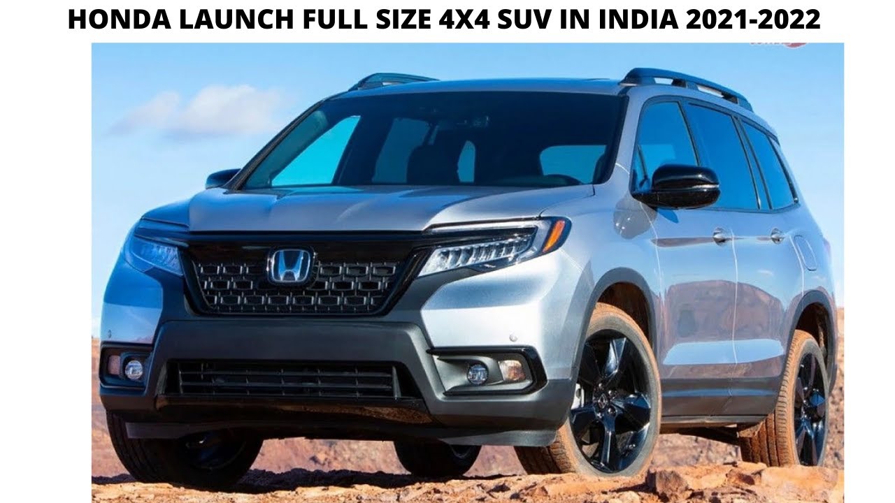 HONDA LAUNCH FULL SIZE 4X4 SUV IN INDIA 2022 || PRICE, LAUNCH DATE ...