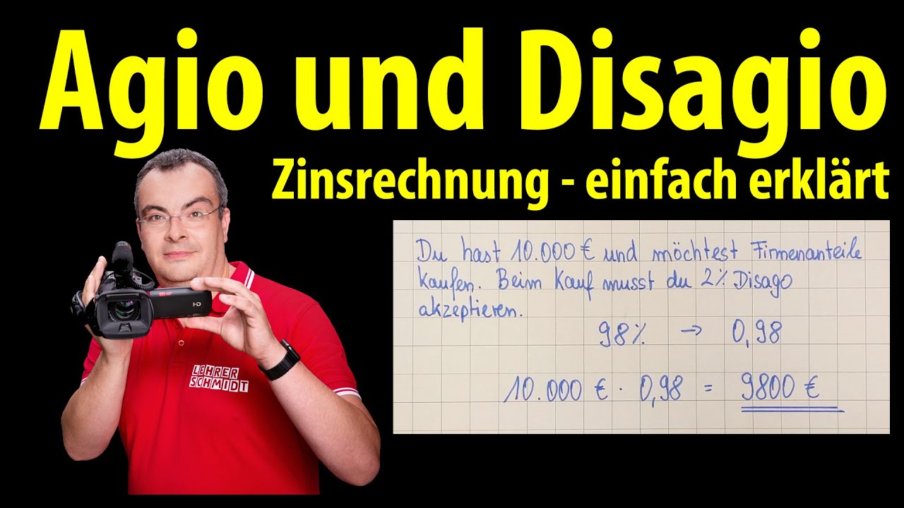 Agio und Disagio - Aufgeld und Abgeld | Zinsrechnung - einfach erklärt ...
