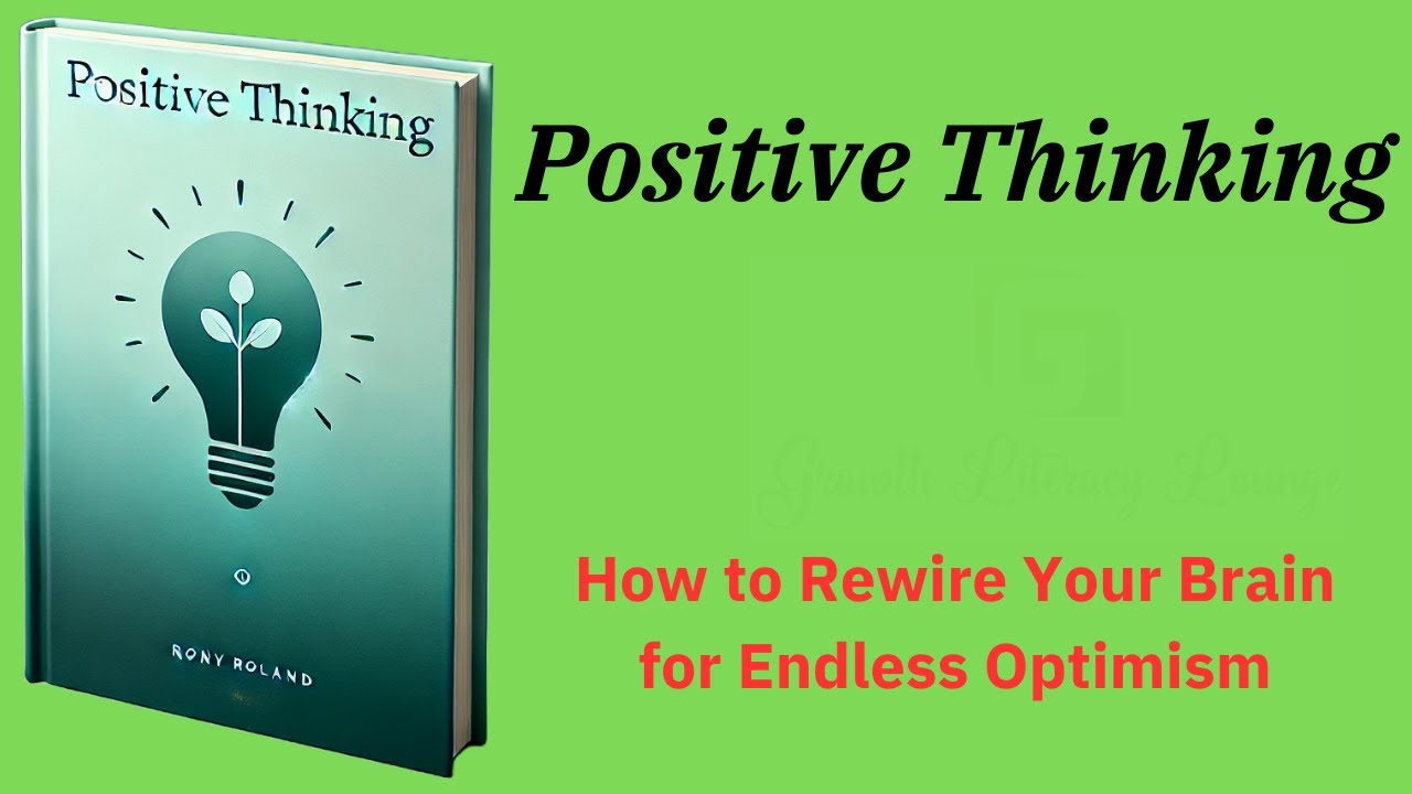 Positive Thinking: How to Rewire Your Brain for Endless Optimism (Audio ...